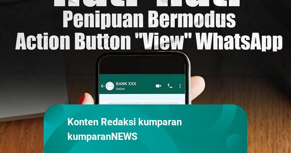 Awas Penipuan Modus Action Button View WhatsApp, Jangan Klik Apa pun | kumparan.com